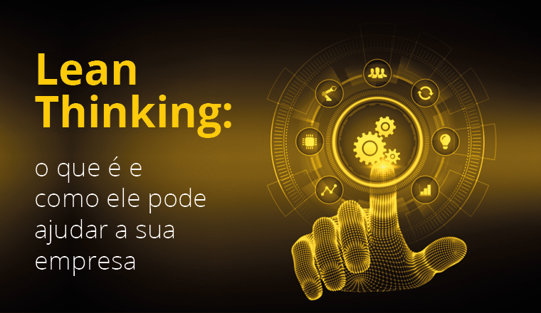 Lean thinking: o que é e como ele pode ajudar a sua empresa