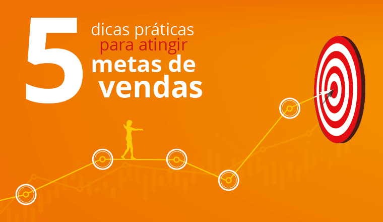 5 dicas práticas para atingir as metas de vendas - WCA